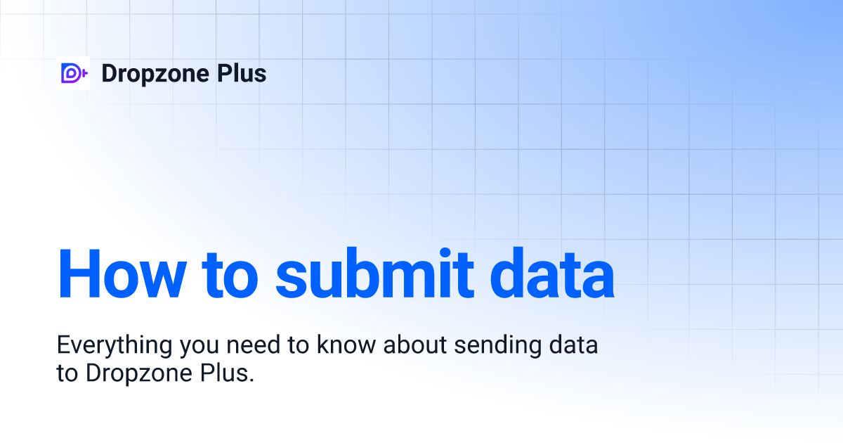 How to submit data | Dropzone Plus How to submit data | Dropzone Plus